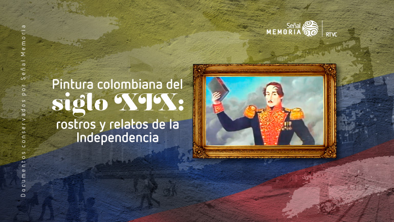 Pintura colombiana del siglo XIX | Señal Memoria